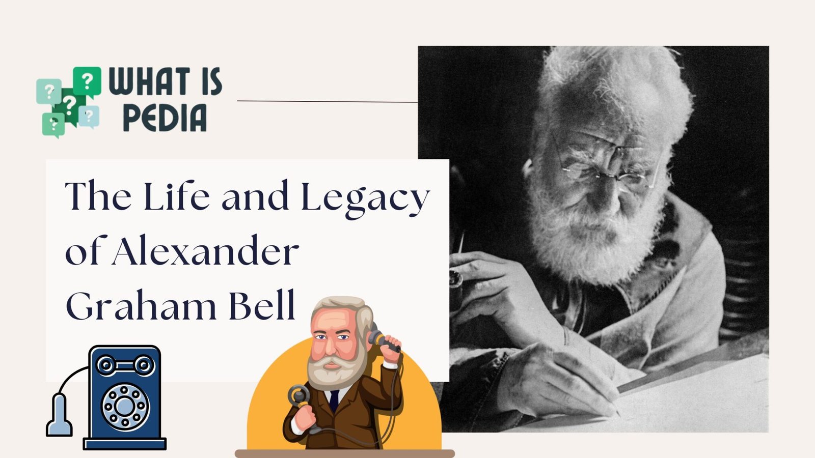 Alexander Graham Bell: His Life and Legacy