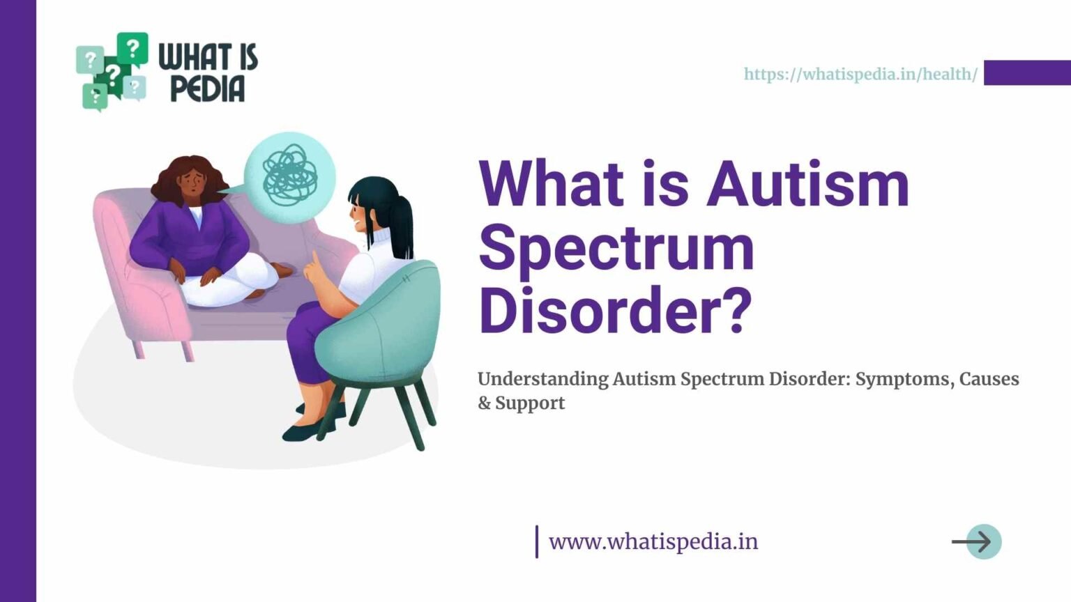 What is Autism Spectrum Disorder? Causes & Treatment