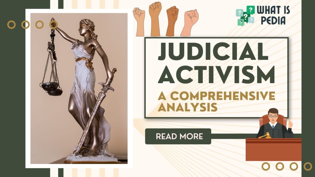 Judicial Activism: Meaning, Role & Impact