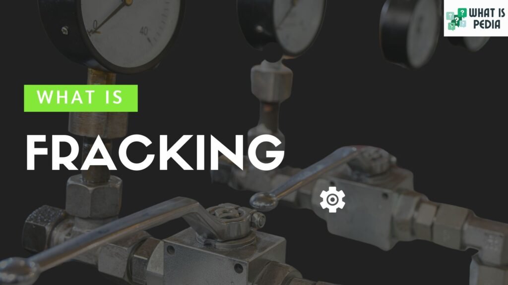 What Is Fracking? Process, Risks & Benefits Explained