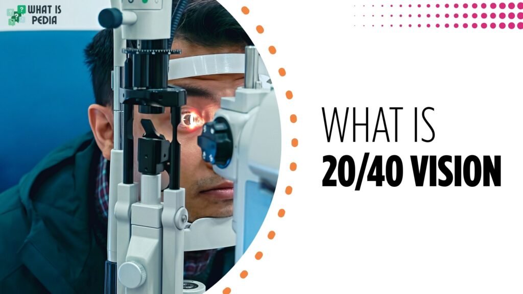 what is 20/40 vision