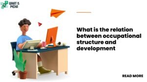 Relation between occupational structure and development